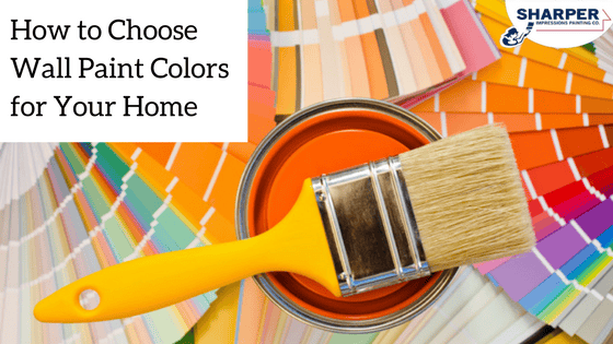 How to Choose Wall Paint Colors for Your Home Interior - Sharper ...